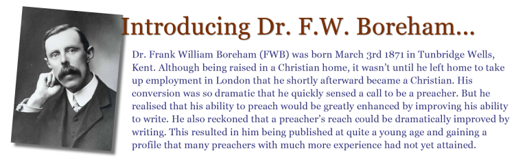 welcome | Introducing Dr. F. W. Boreham, eminent pastor, preacher, and ...