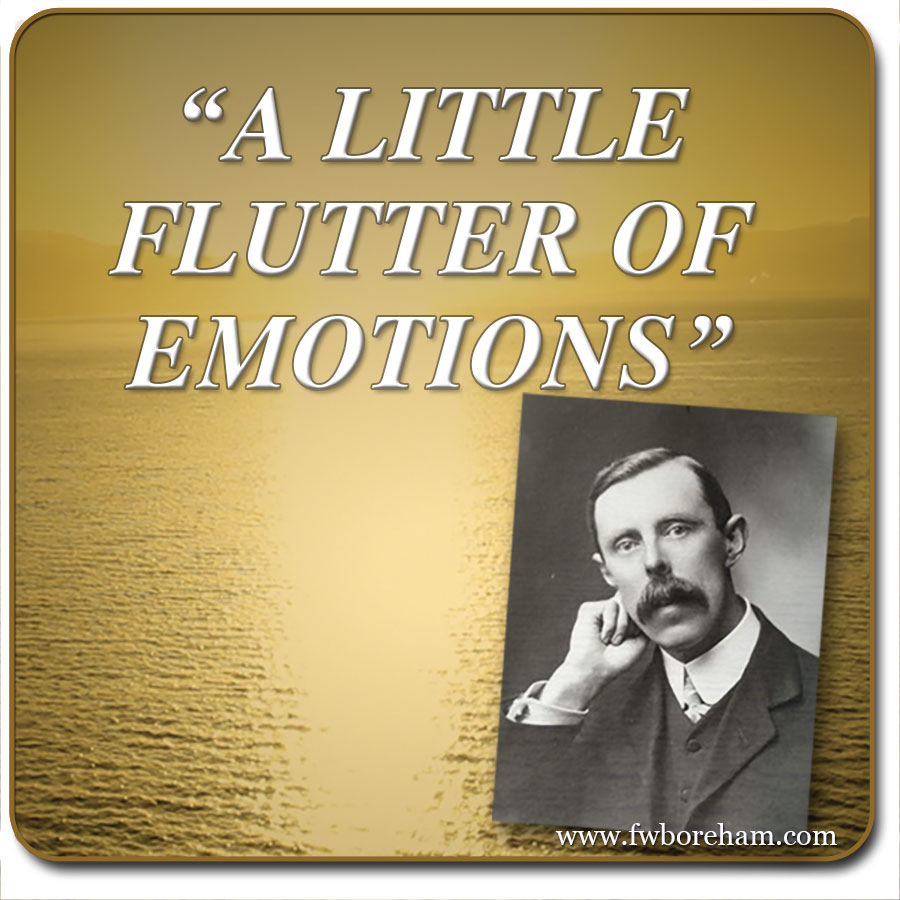 A LITTLE FLUTTER OF EMOTION | Introducing Dr. F. W. Boreham, eminent ...